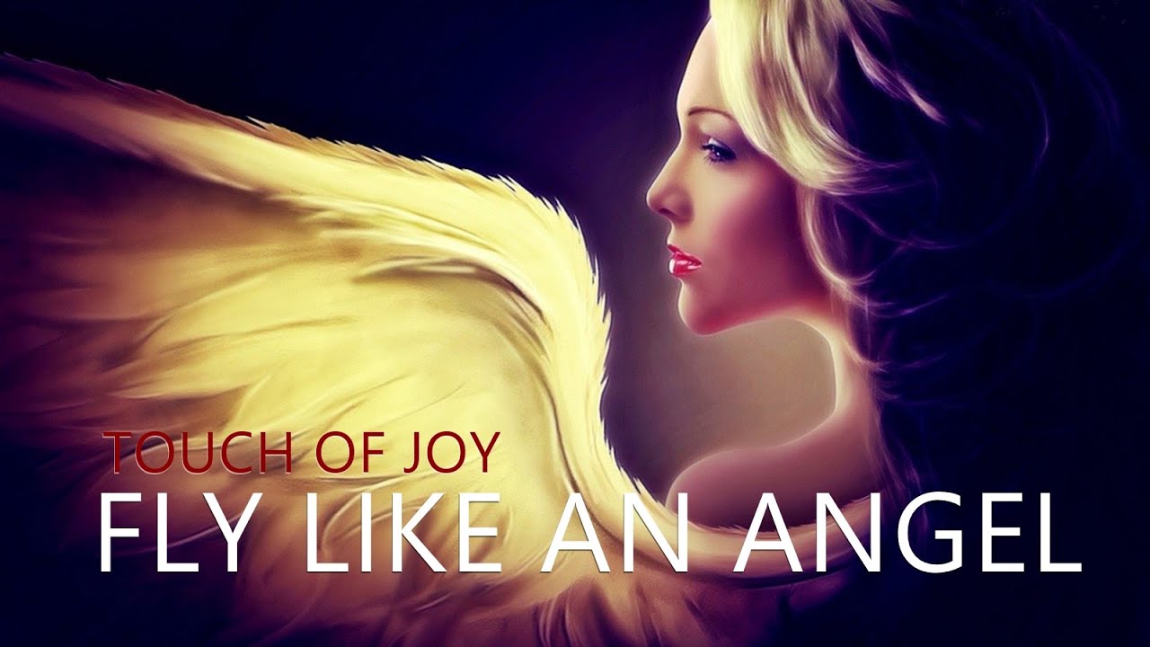 Touch Of Joy - Fly Like An Angel - YouTube