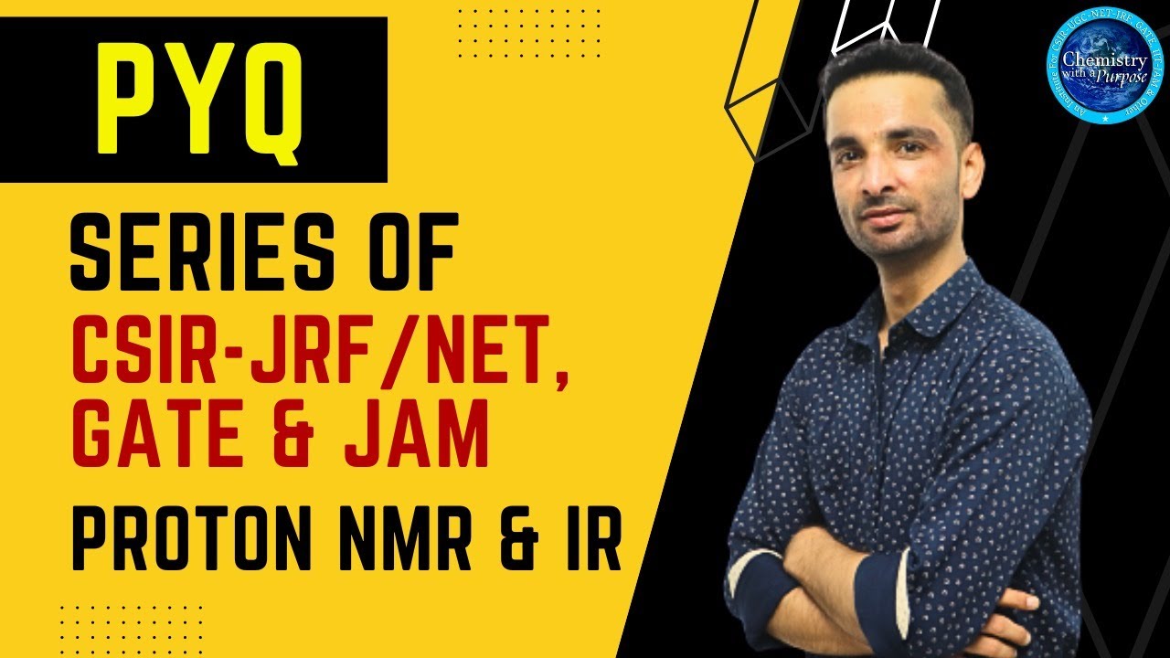 CSIR-JRF/NET 2023 | PYQ Series | Proton NMR & IR | Important Topics and ...