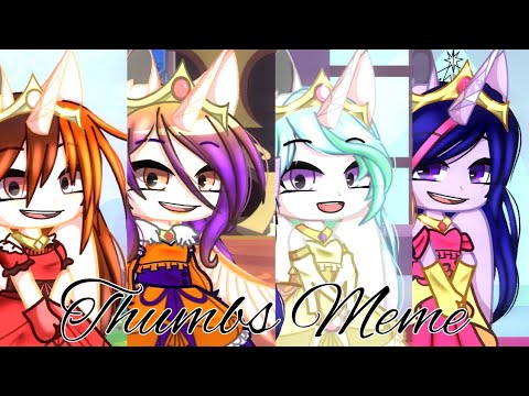 || 💫Thumbs Meme | Generations | Mlp Gacha Club💫 ||