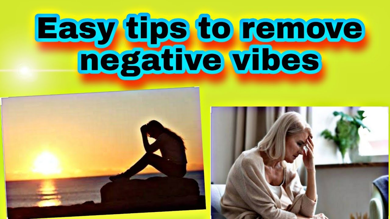 Tips to remove negative vibes - YouTube