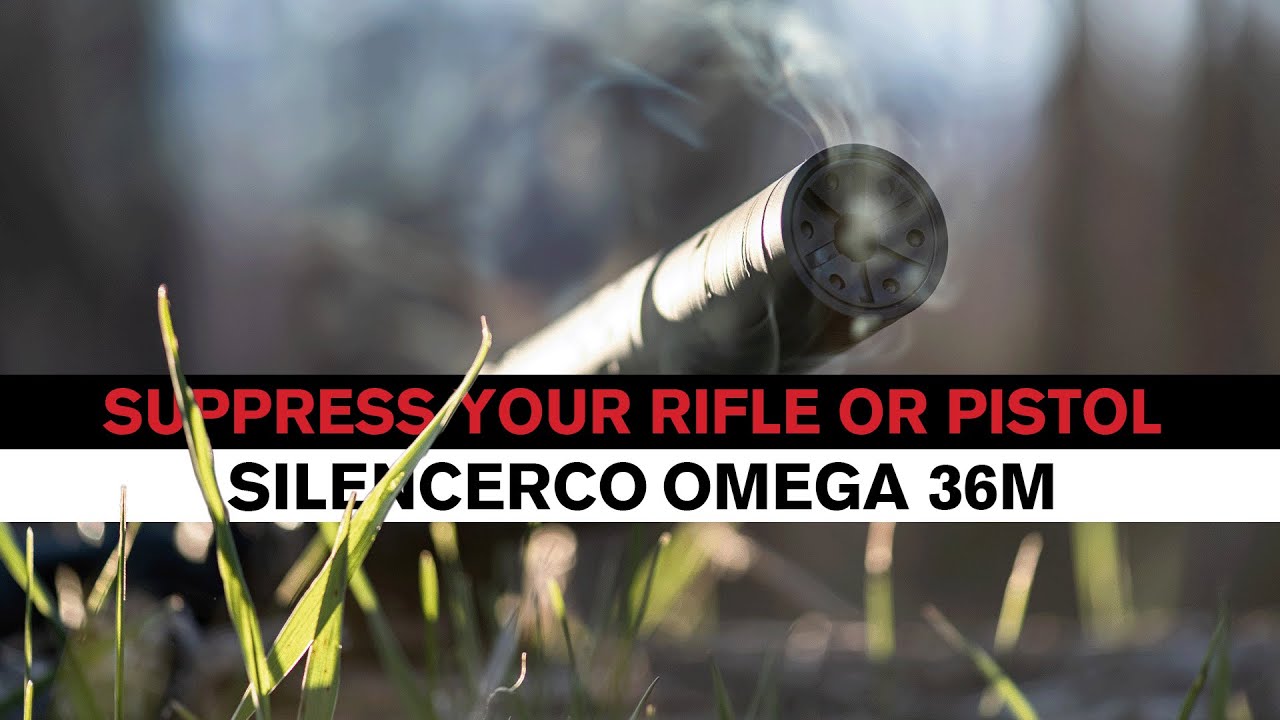 SilencerCo Omega 36M - The Universal Suppressor For Rifles and Pistols ...