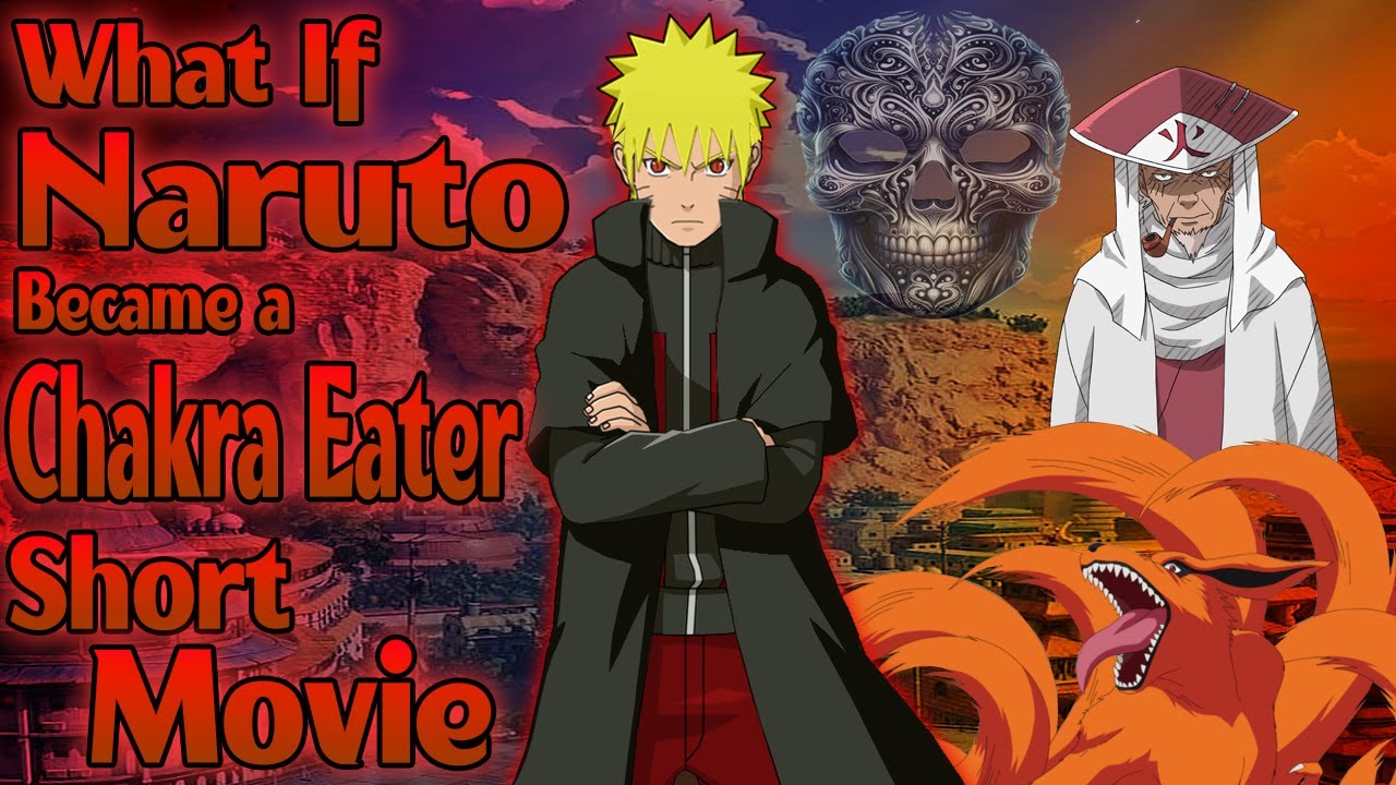 What If Naruto Became A Chakra Eater Short Movie - YouTube