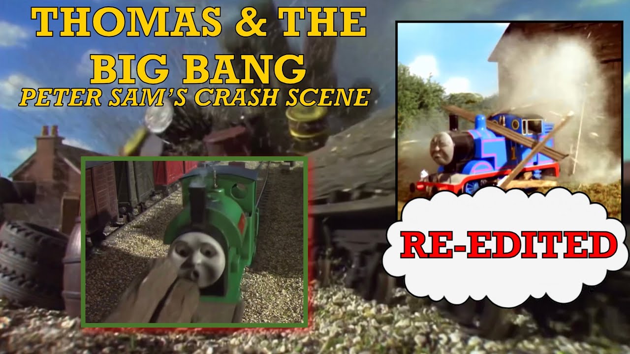 Thomas & The Big Bang: Peter Sam’s Crash scene Re-edited - YouTube