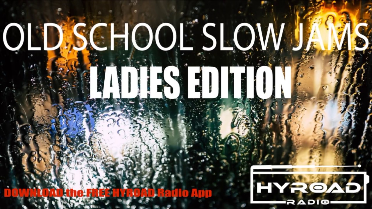 OLD SCHOOL SLOW JAMS Vol. 10 - Ladies Edition - YouTube