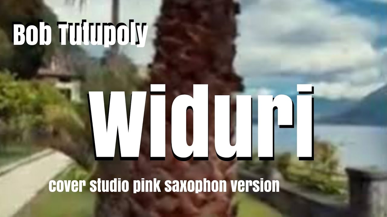 WIDURI (BOB TUTUPOLY) COVER @studiopink saxophon version - YouTube