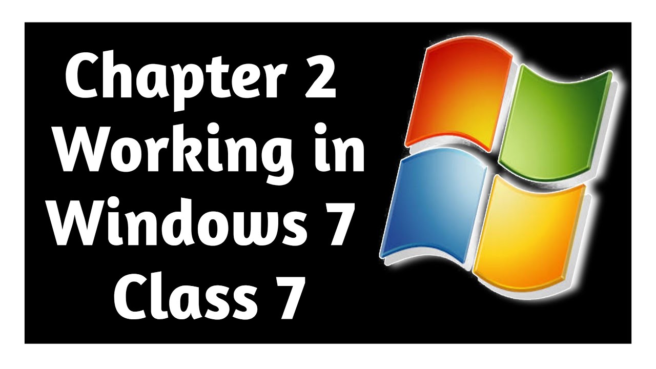 Chapter 2 Working in Windows 7 Class 7 - YouTube