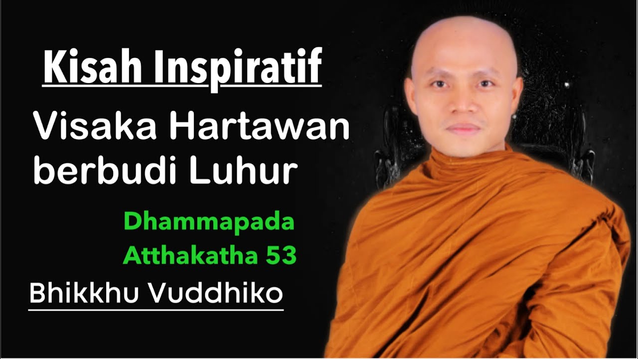 Eps 52 || kisah visaka hartawan penyokong sangha || vuddhiko channel || dhammapada atthakatha 53 ...