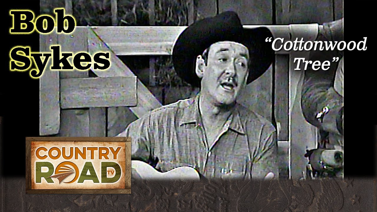 Bob Sykes "The Cottonwood Tree" - YouTube