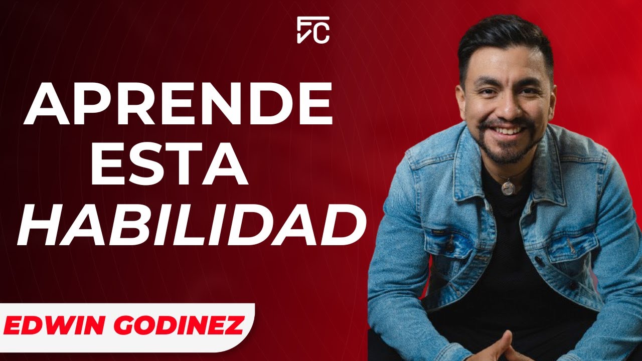 02 | La Habilidad que Debes Desarrollar este 2024 - Edwin Godinez - YouTube