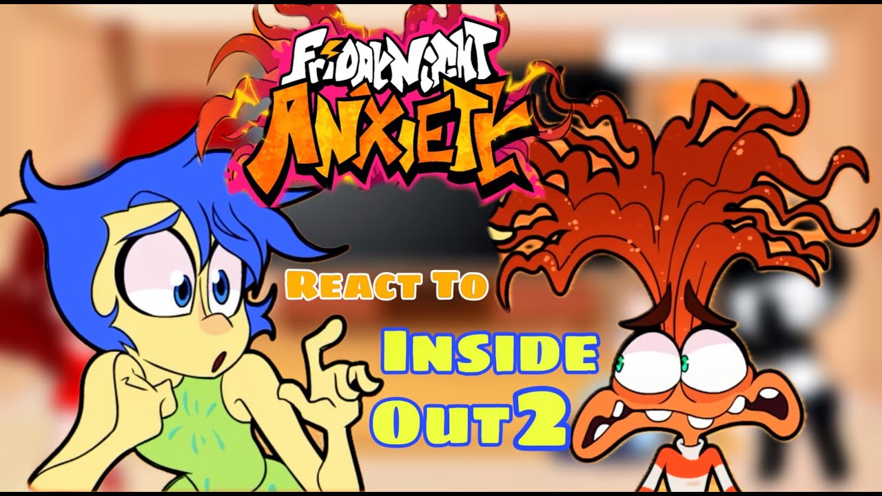 Fnf React To Inside Out 2 || Anxiety & Joy || I'm not good enough ...