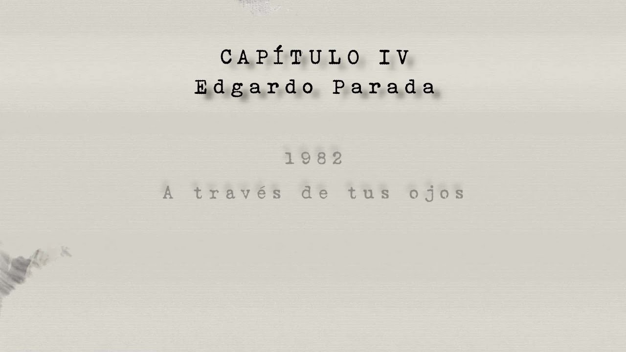 Capitulo 4 (Edgardo Parada) - YouTube