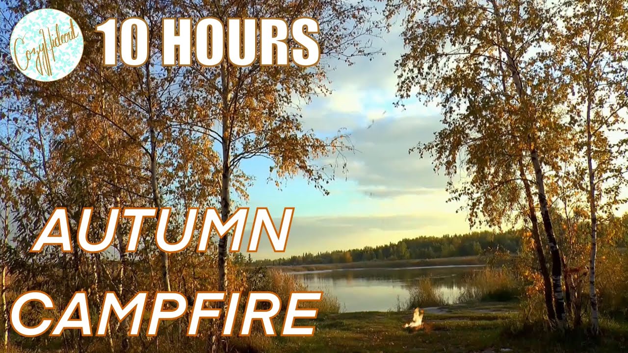Lakeside Campfire Fall Ambience - Cozy Hideout - 10 Hours - YouTube