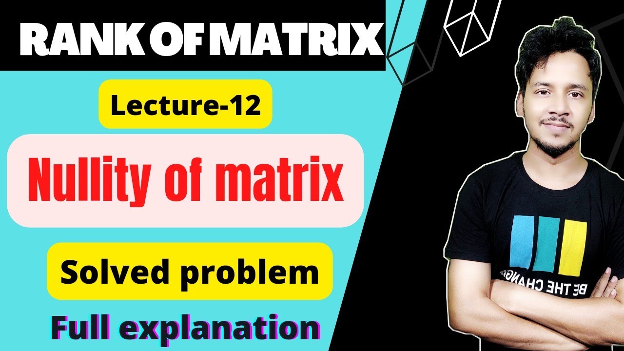 Rank of matrix (L-12) by normal form and nullity of matrix, knowledge ...