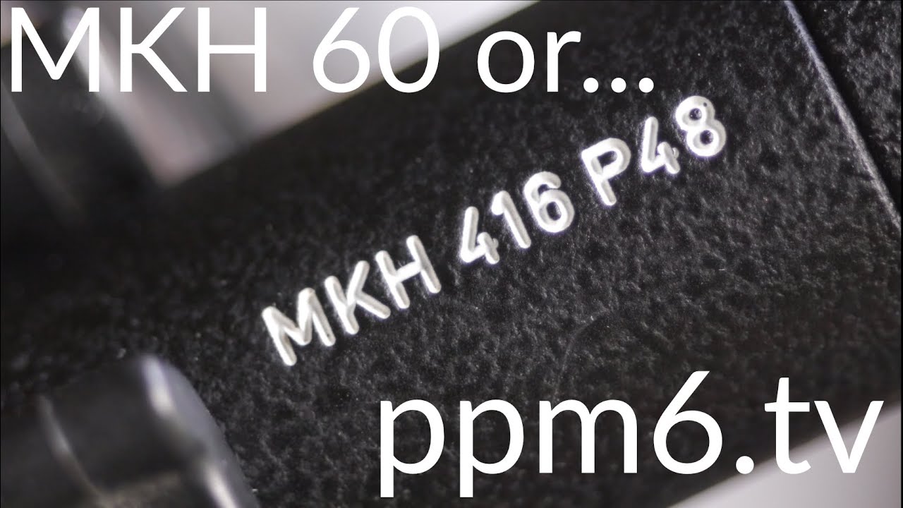 Sennheiser 416 v MKH 60 - always bring two gun mics to a gun mic fight ...