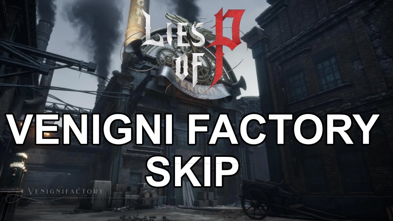 Lies of P - Venigni Factory Skip - YouTube