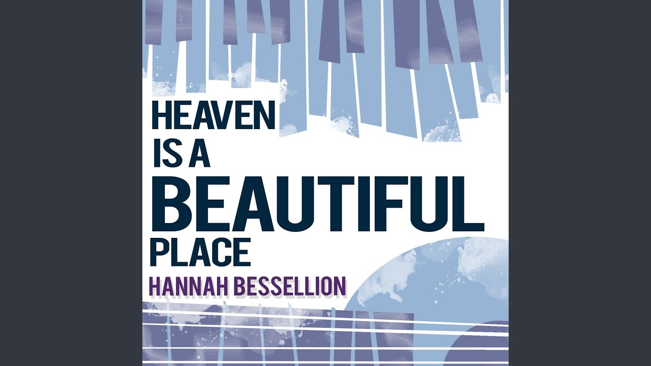 Heaven Is a Beautiful Place I Know - YouTube