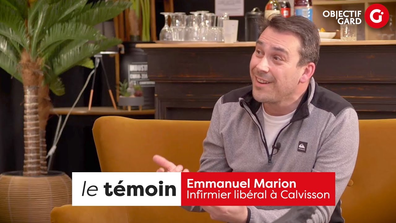 Le témoin - Emmanuel Marion, infirmier libéral à Calvisson - YouTube