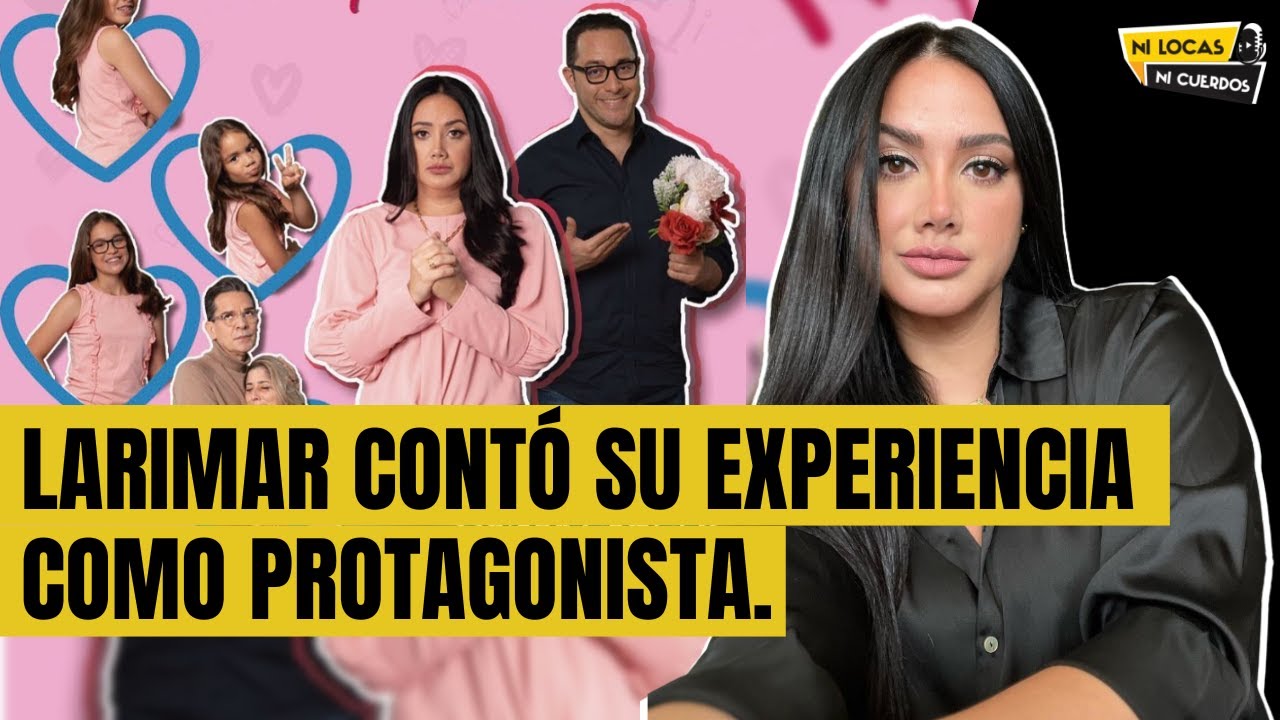 LARIMAR CONTÓ SU EXPERIENCIA COMO PROTAGONISTA. - YouTube