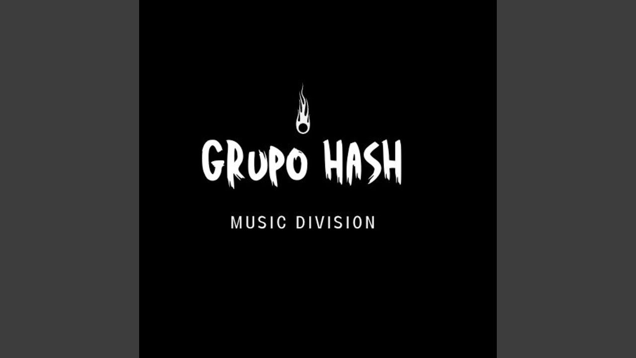 Grupo Hash In The World - YouTube
