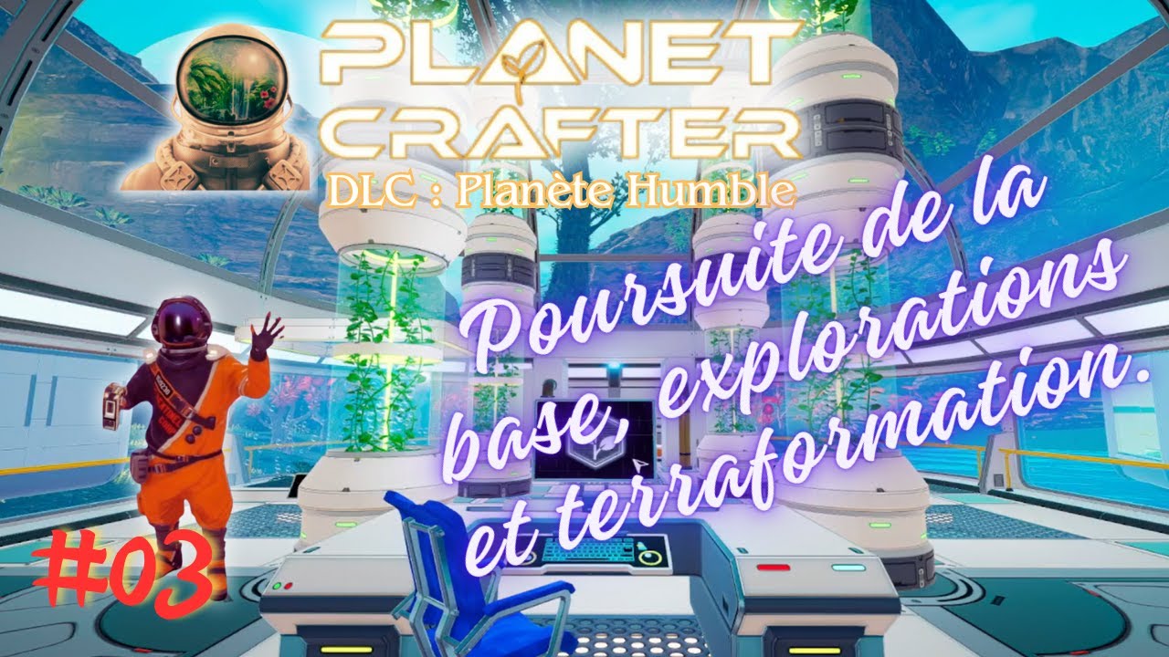 Planet Crafter - Humble - EP03 - Base, Terraformation et Explorations ...