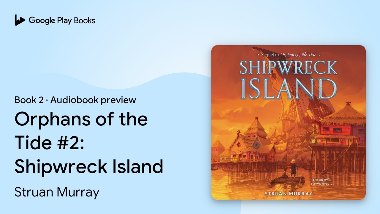 Orphans of the Tide #2: Shipwreck Island Book 2 by Struan Murray ...