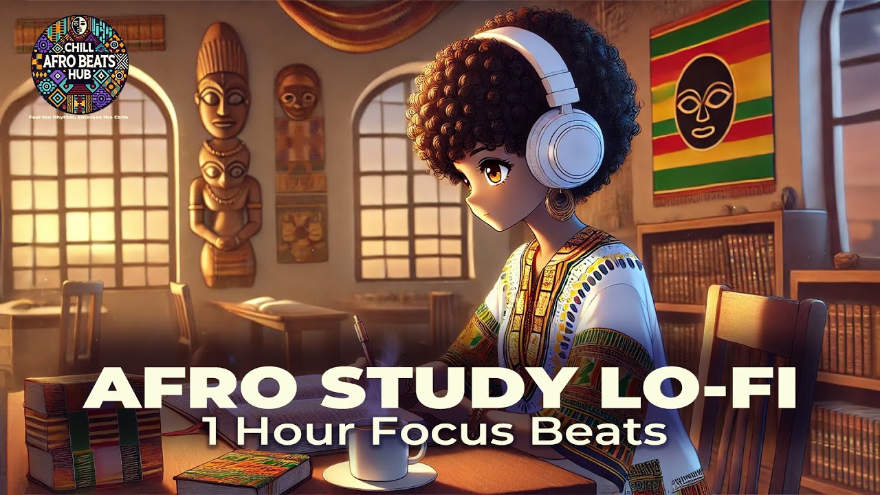 Afro Beats Study Flow 📚 1 Hour Lo-Fi Beats for Focus & Productivity ...