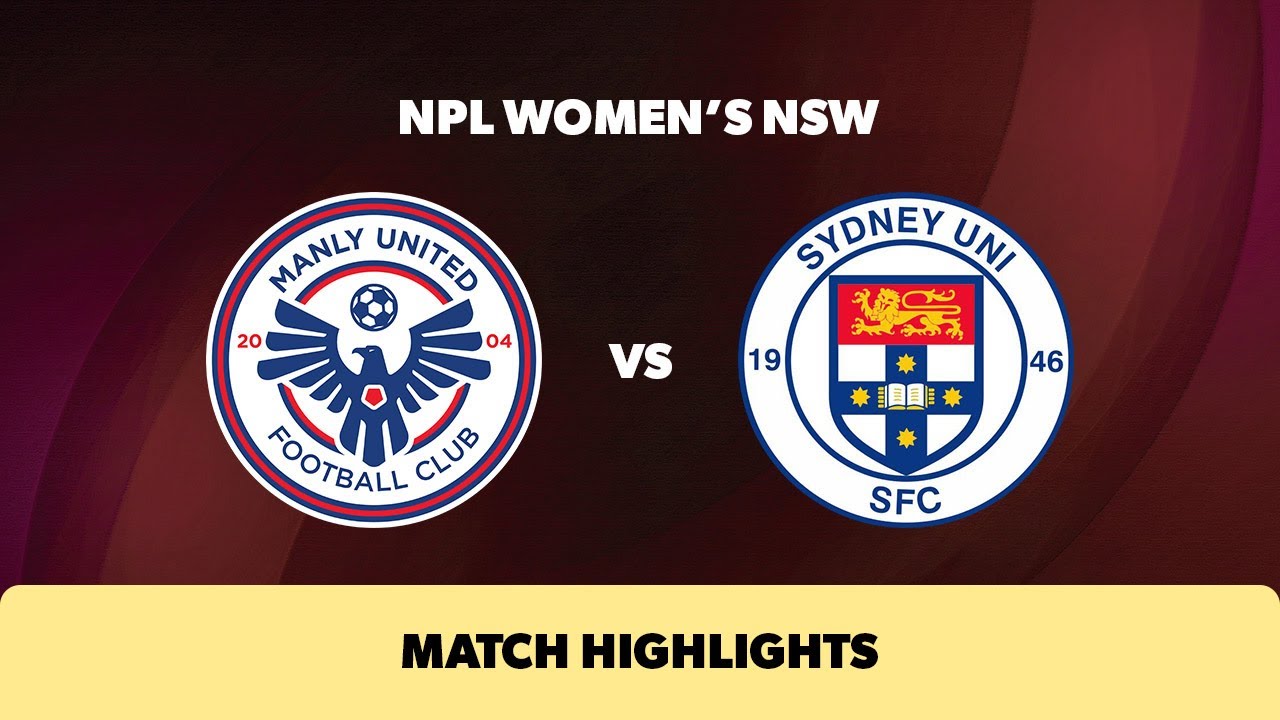 NPL Women's NSW Round 12 Highlights – Manly United v Sydney University ...