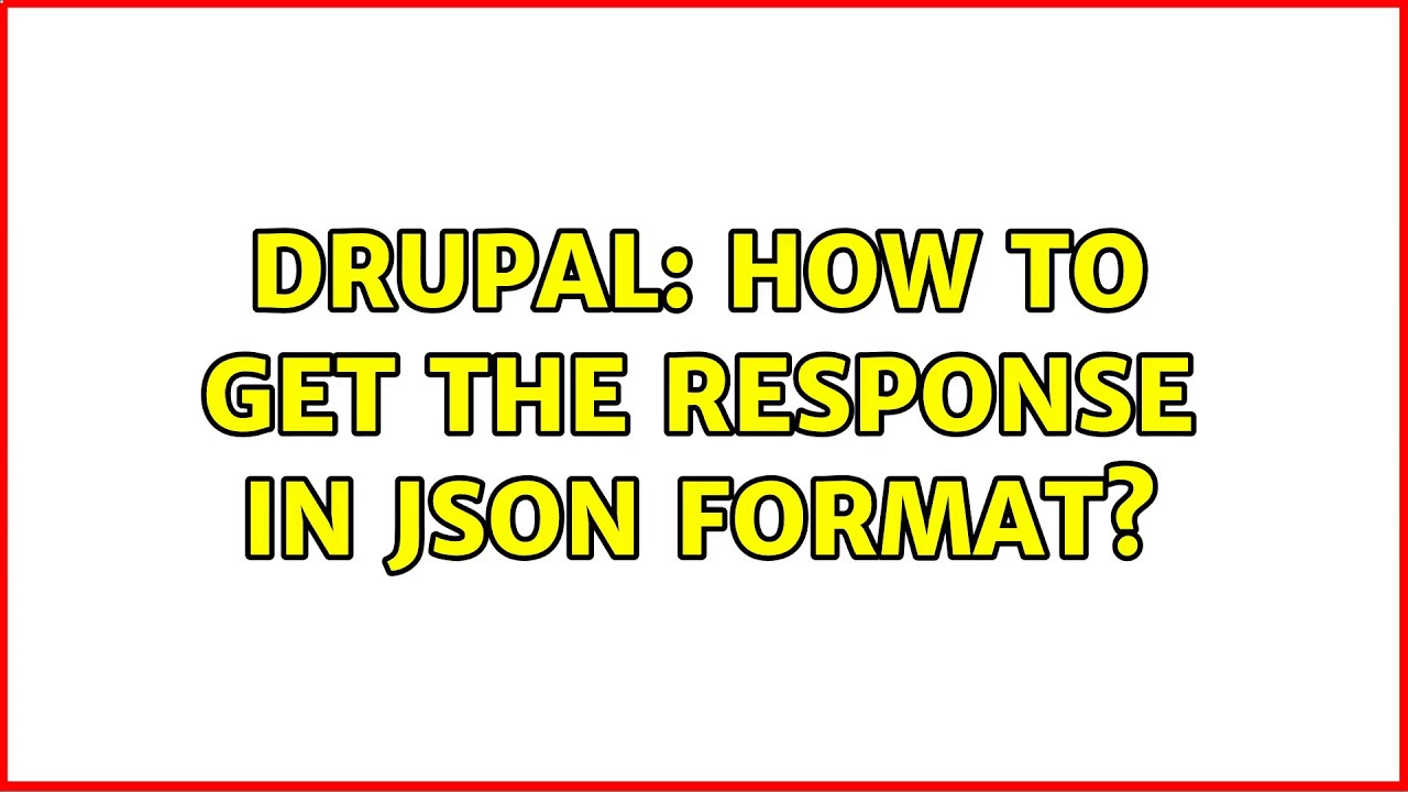 Drupal How To Get The Response In Json Format Youtube