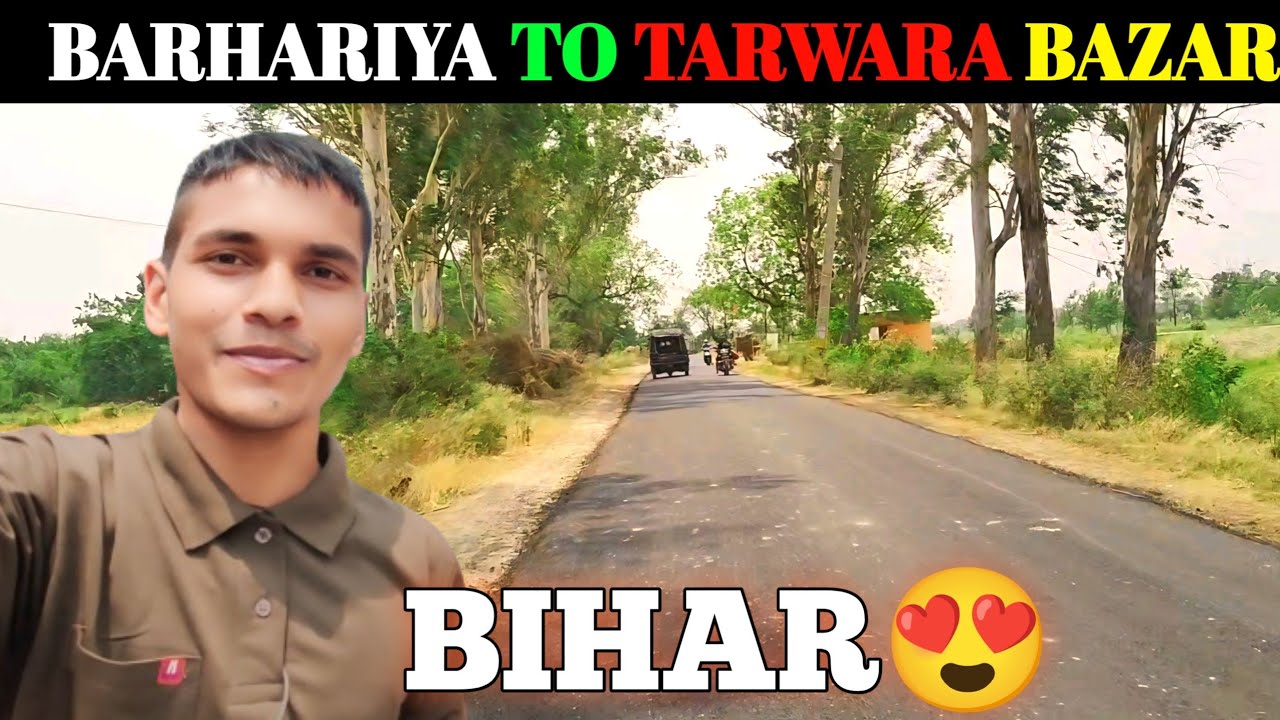 Barhariya Bazar To Tarwara Bazar 😍 || Barhariya To Tarwara Siwan ...