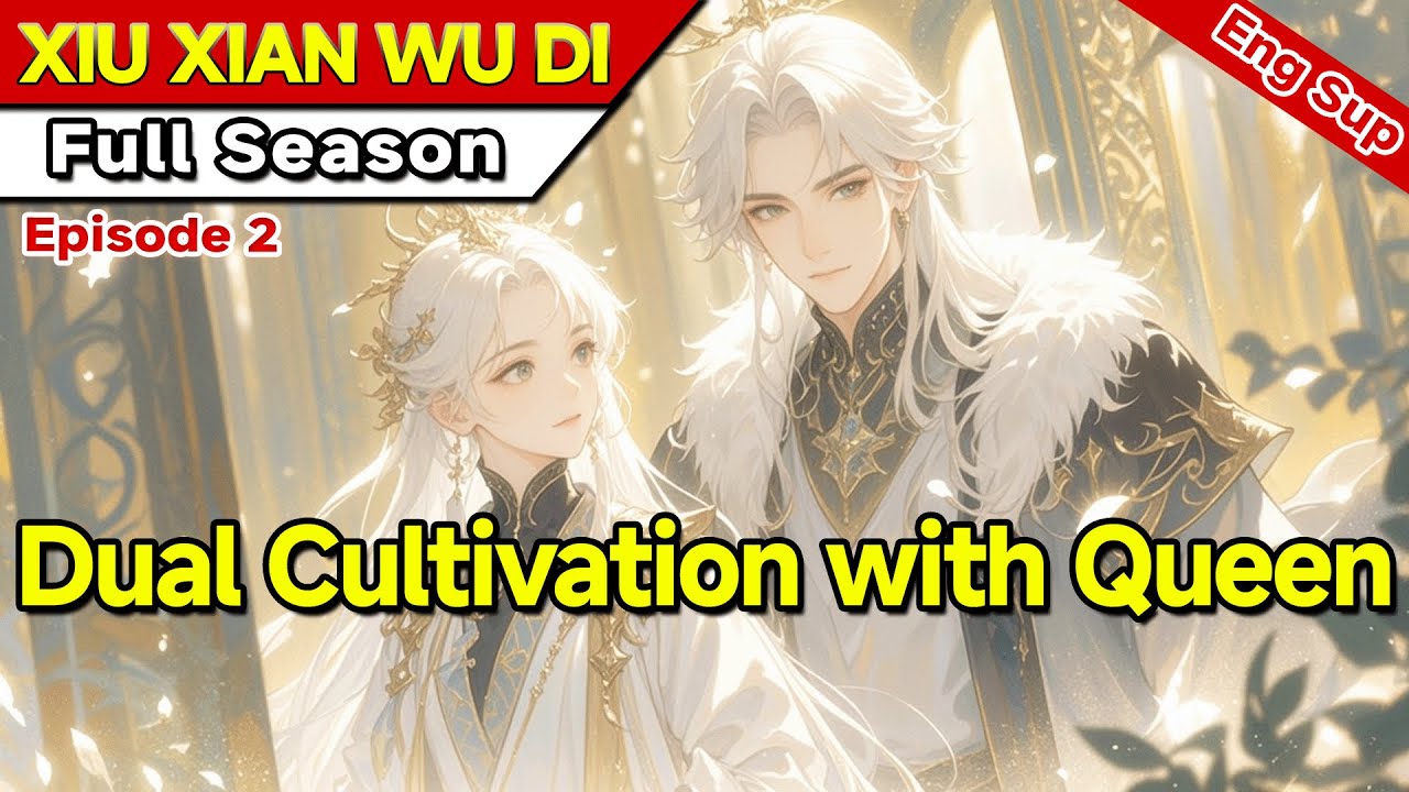 【Isekai】Dual Cultivation with Queen,I Rise with Power and Unravel World ...