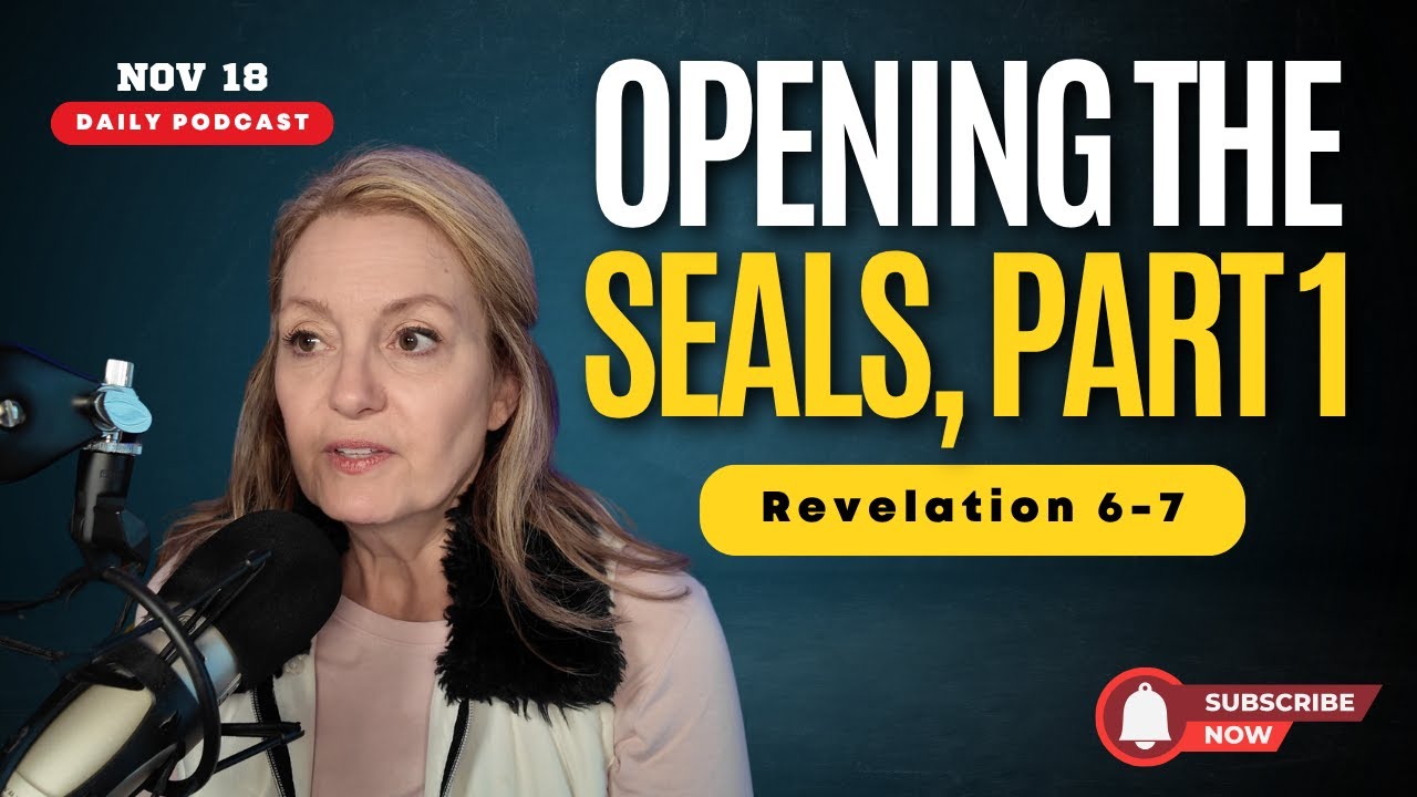 Nov 18/D322: Opening The Seals, Part 1 (Revelation 6-7) - YouTube