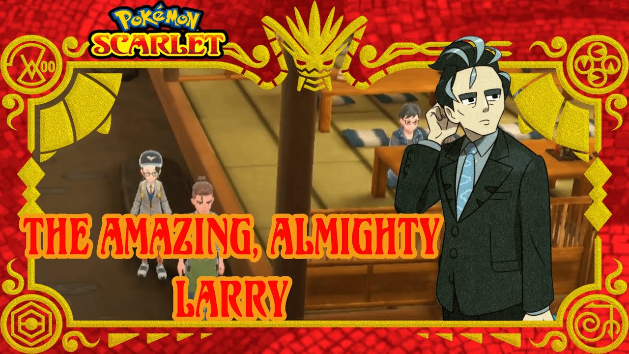OUR FAVORITE BOY LARRY : Pokemon Scarlet EP 7 - YouTube