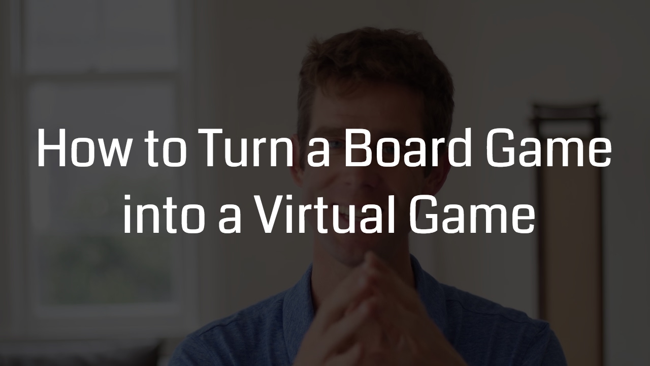 How To Turn A Board Game Into A Virtual Game - YouTube