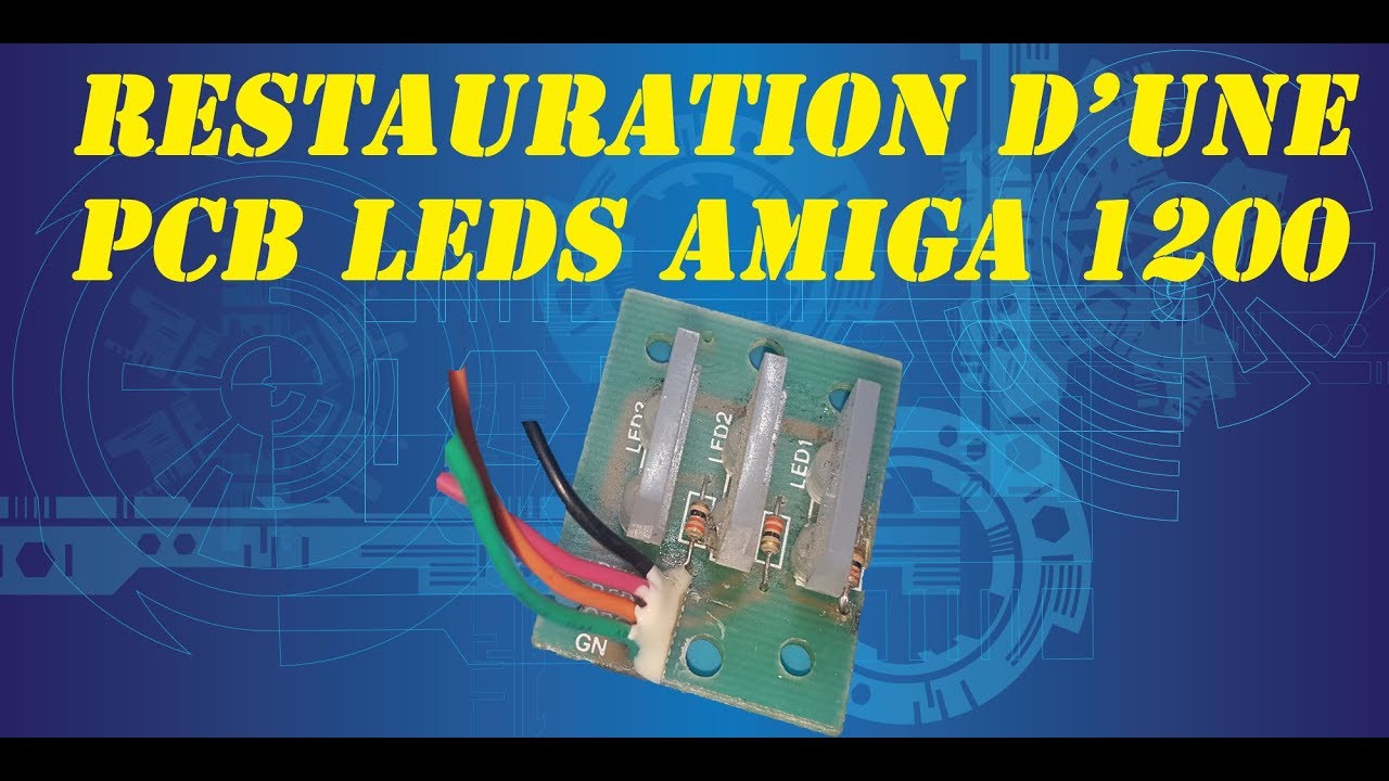 Restauration d'une pcb led Amiga 1200 - YouTube