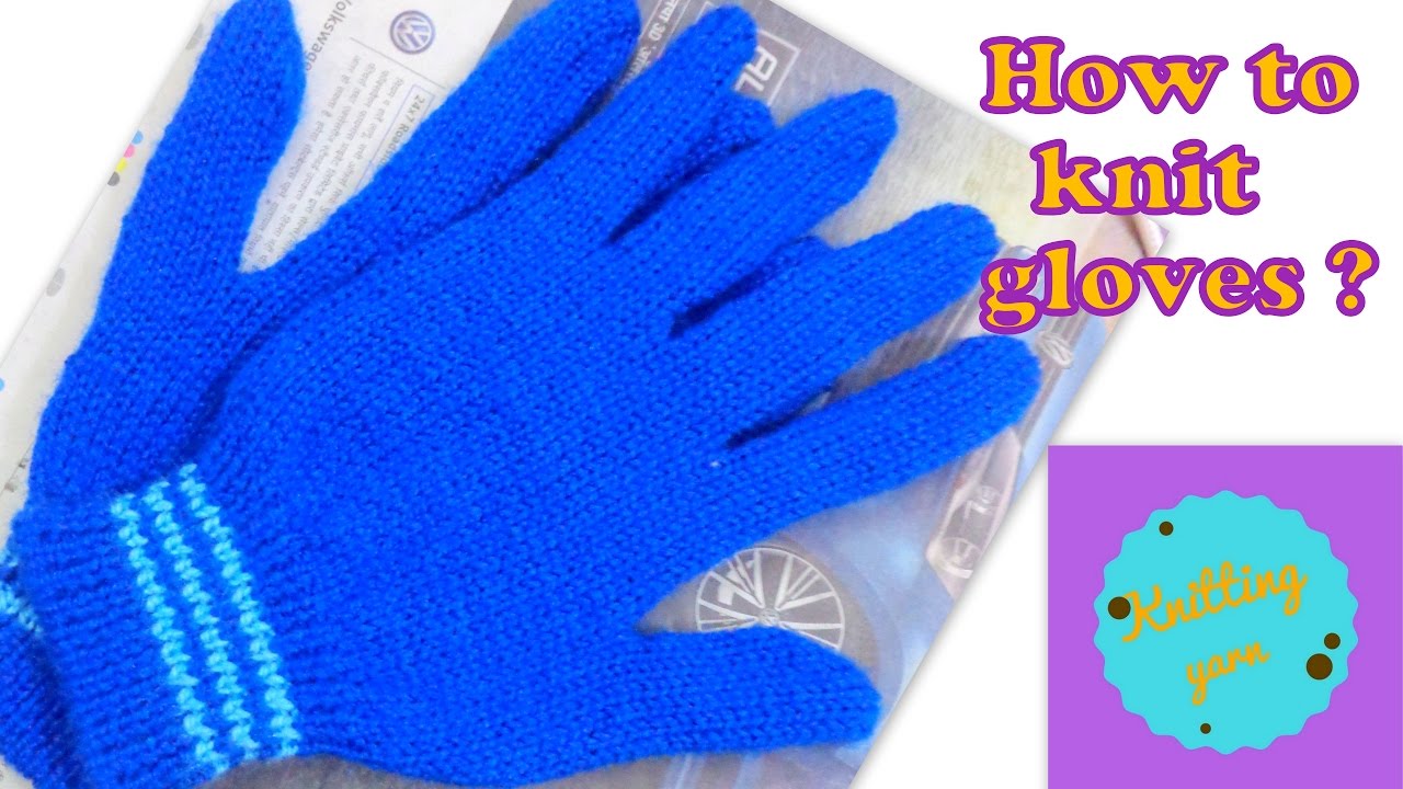 How to knit gloves ?/दस्ताने कैसे बनाये / Dastane kaise banaye ? - YouTube