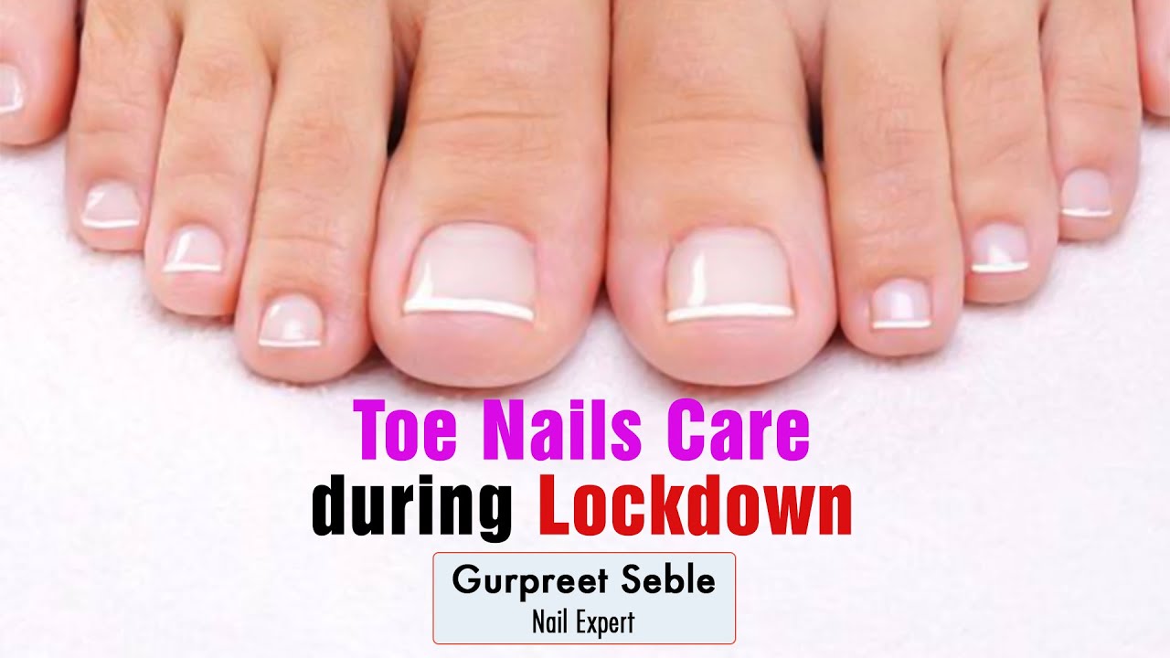 Toe Nails Care During Lockdown || Gurpreet Seble - YouTube
