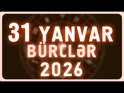 BÜRCLƏR - 31 YANVAR 2026 (SƏSLİ) | Günün Bürc Proqnozu