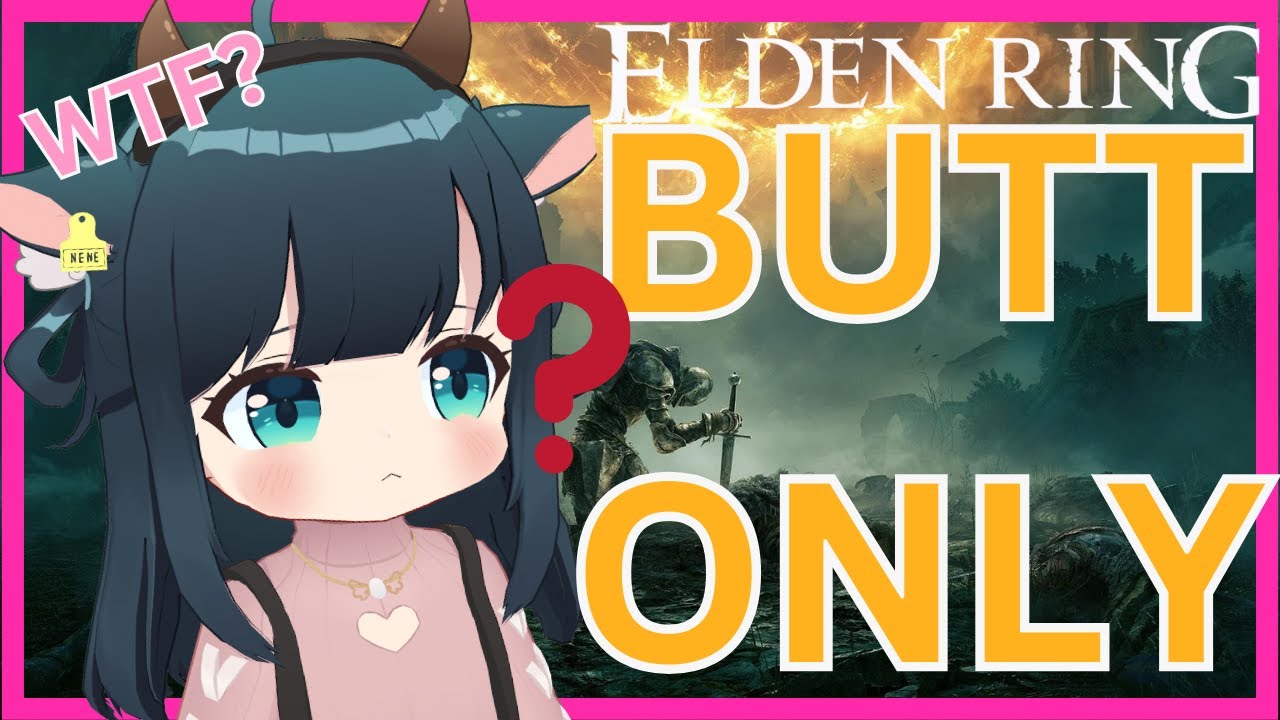 This VTuber Plays Elden Ring Using Her BUTT Only?! [Challenge Run ...