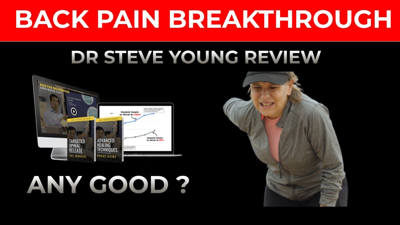 BACK PAIN BREAKTHROUGH Dr Steve Young - Any Good ? - Back Pain ...