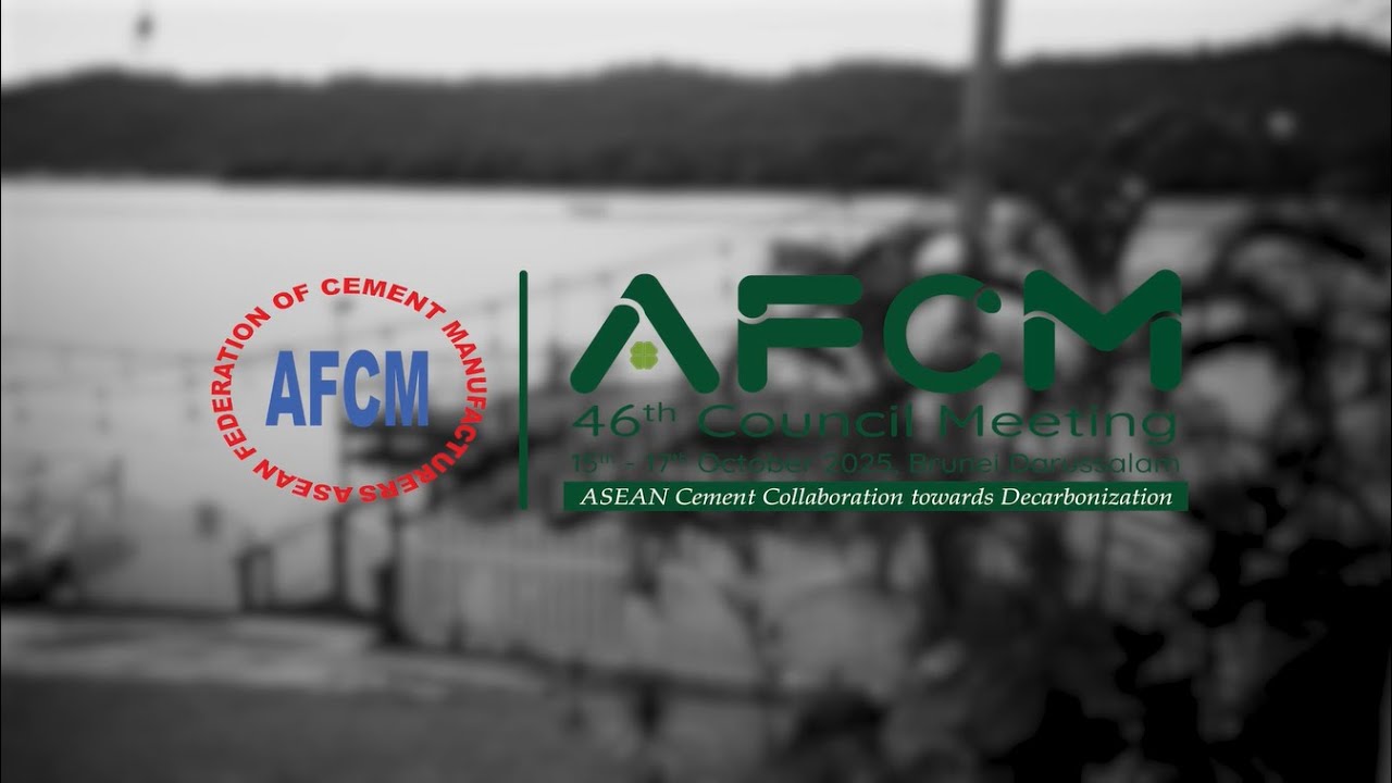ASEAN Federation of Cement Manufacturers (AFCM) 46th Council Meeting in ...