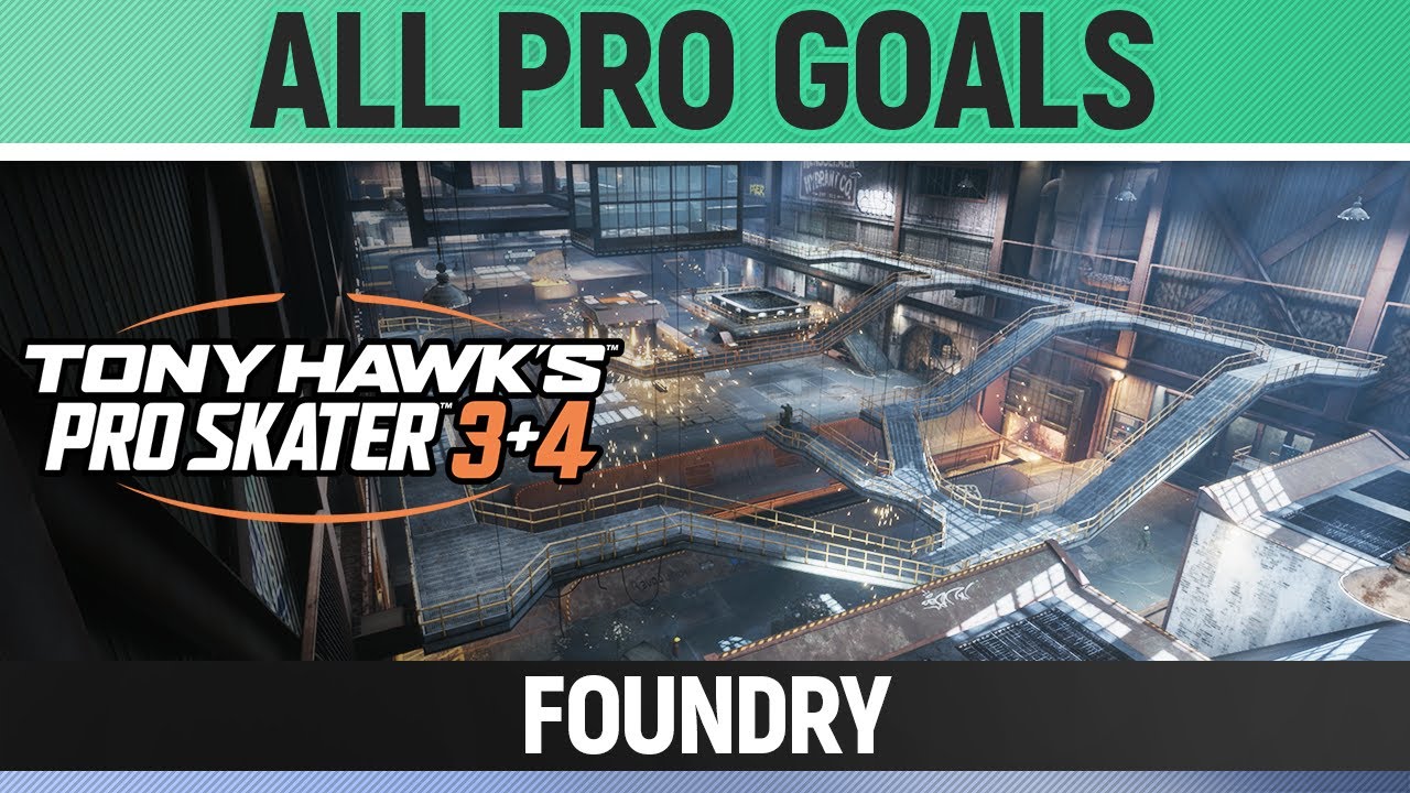 Tony Hawk's Pro Skater 3+4 - Foundry - All Pro Goals - YouTube