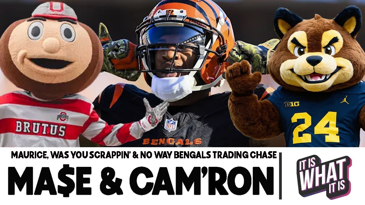 THE BENGALS BETTER NOT TRADE CHASE & MAURICE, WAS YOU SCRAPPIN' AT THE ...