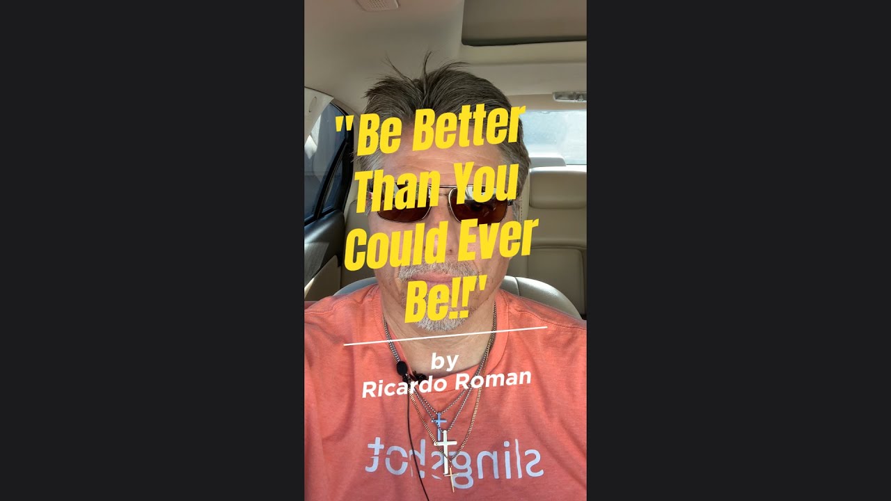 “Be Better Than You Could Ever Be” - Poem free verse - 09/26/2024 - by ...