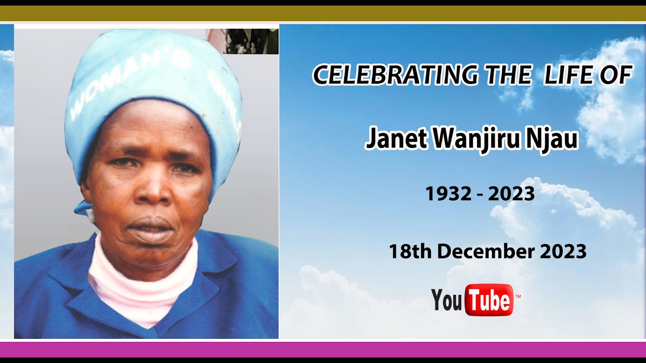 Celebrating the life of Janet Wanjiru Njau - YouTube