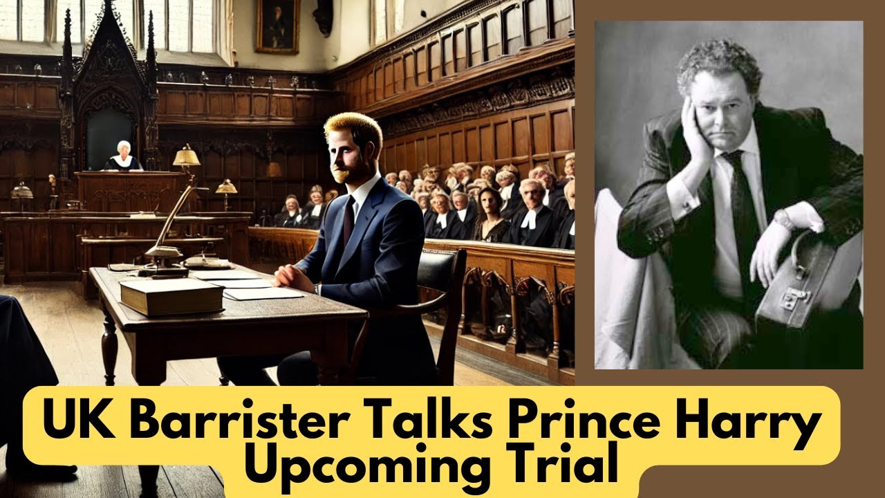 UK Barrister Talks Prince Harry Upcoming Trial - YouTube