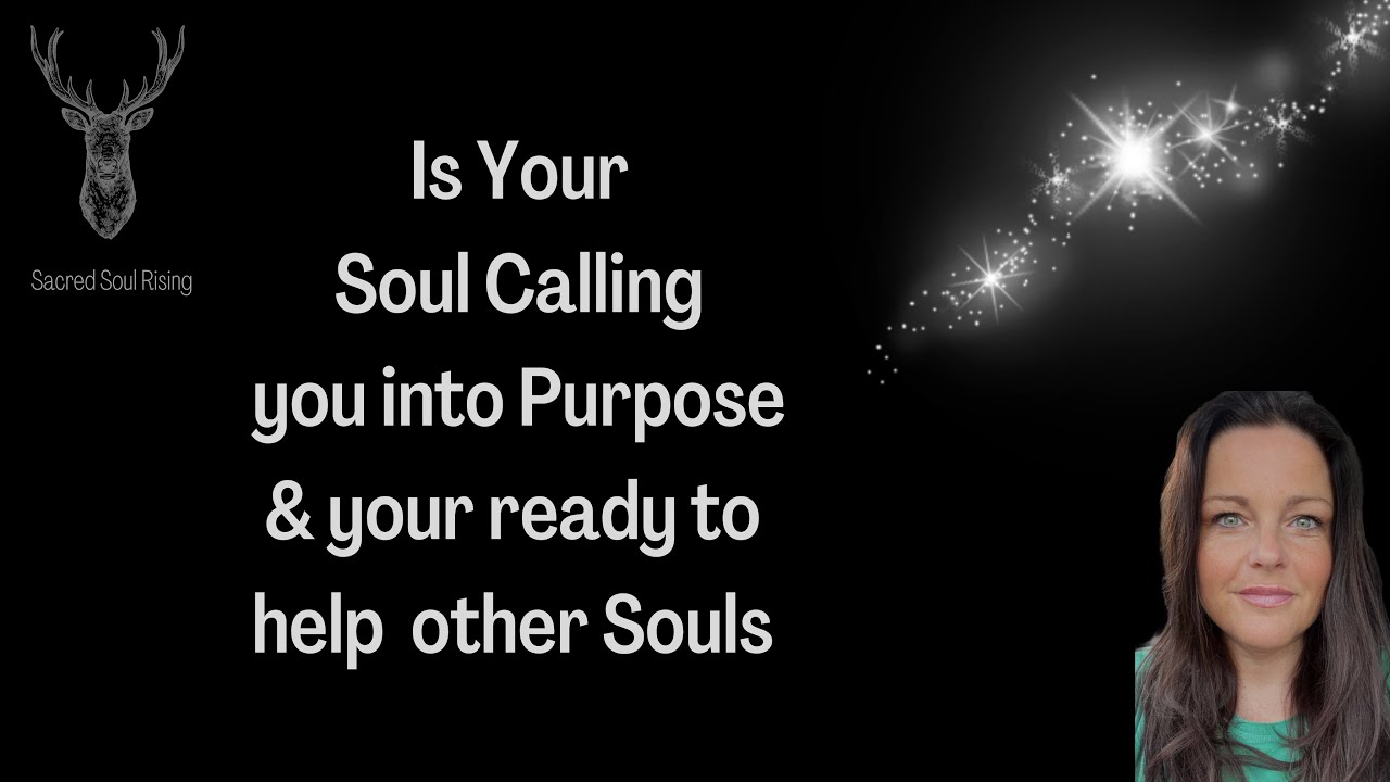 Soul Purpose - Are you ready to help people at a Soul Level and be the ...