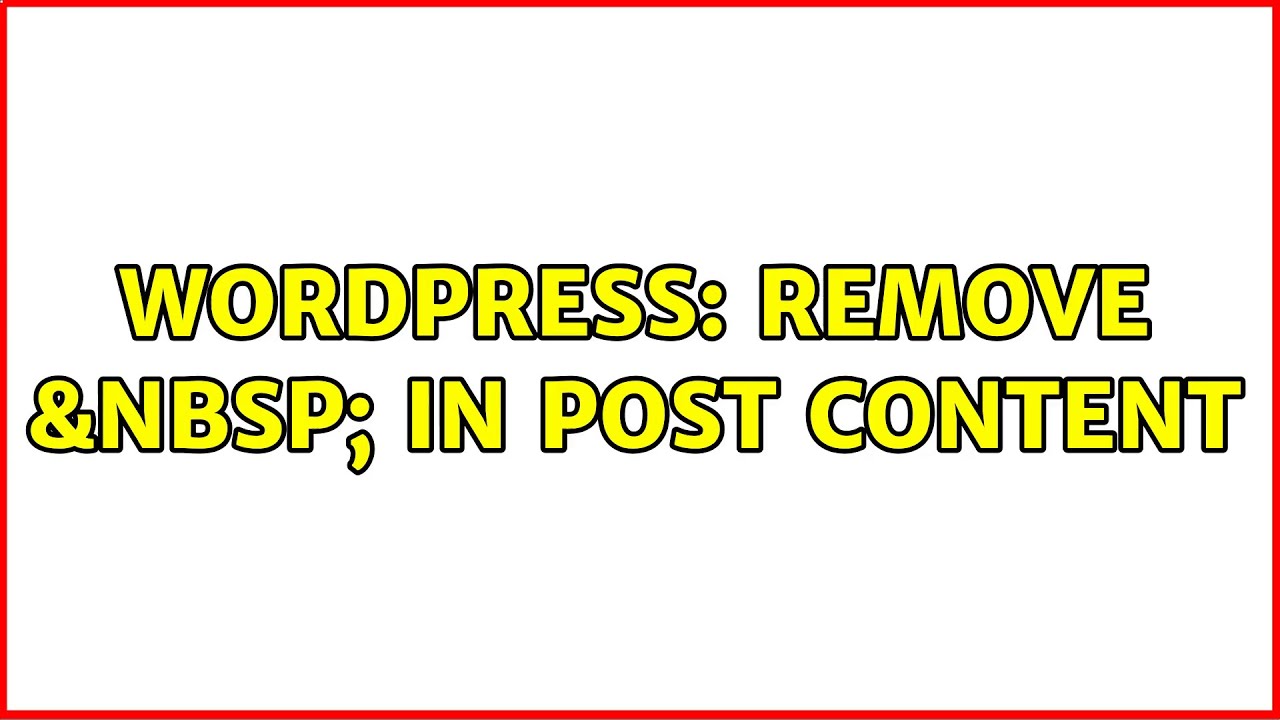 Wordpress Remove In Post Content YouTube Wordpress Remove In Post Content YouTube