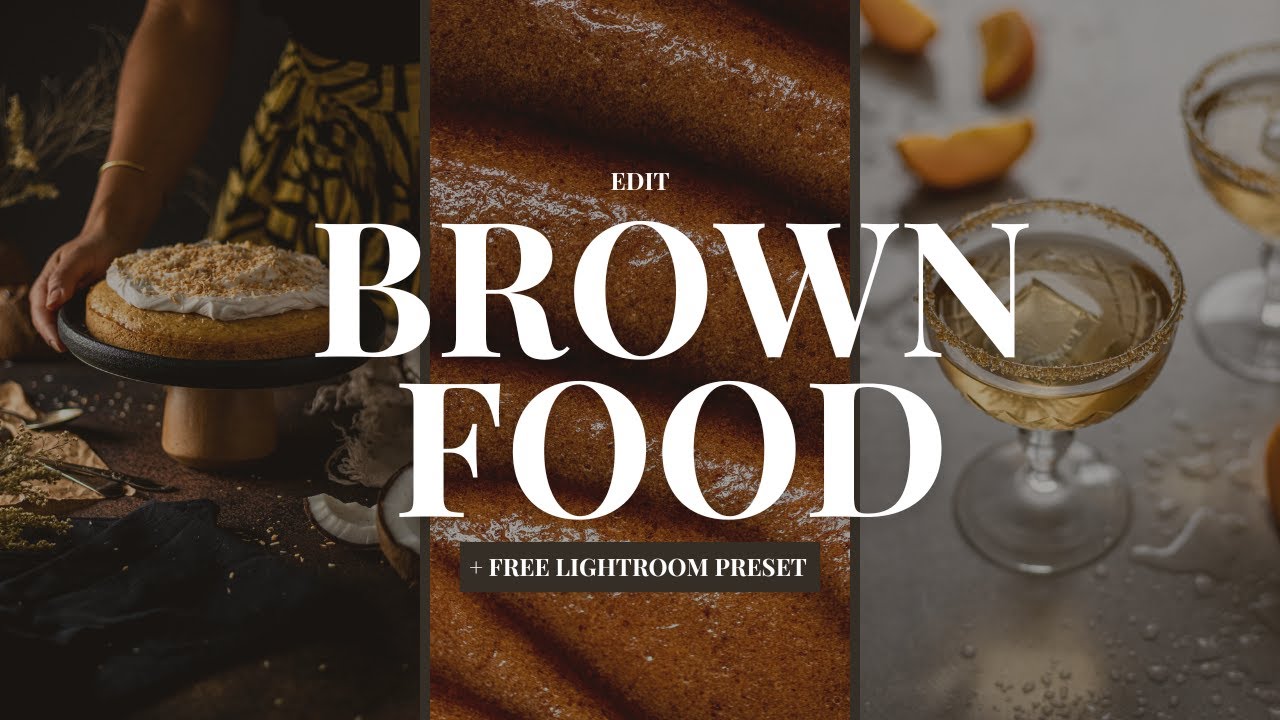How To Edit Brown Food Photos + FREE preset - YouTube