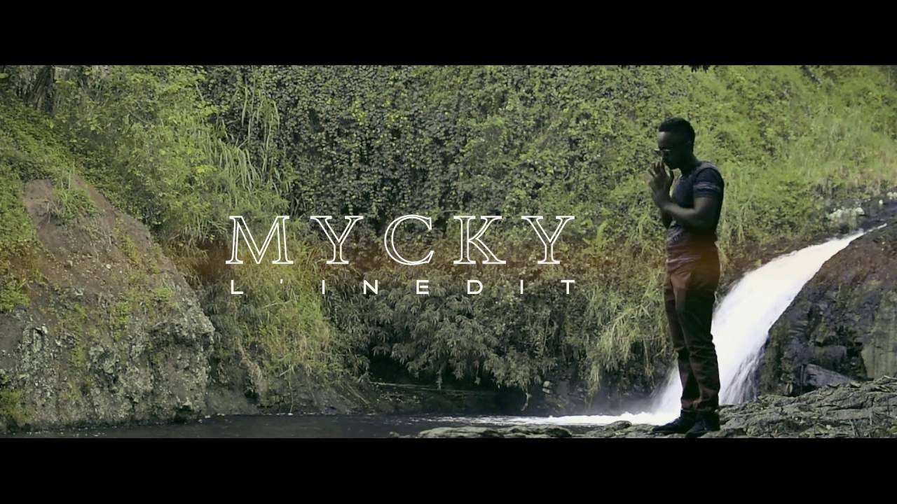 MYCKY L'INEDIT,chaque fois (vidéo) - YouTube