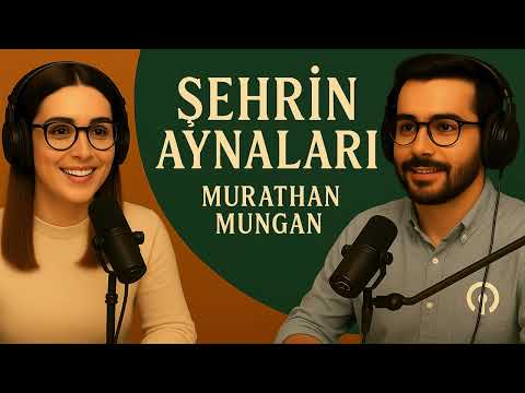 Şehrin Aynaları – Murathan Mungan | Podcast